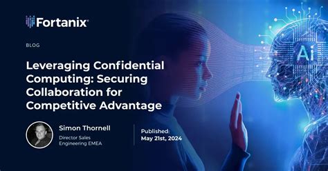 Leveraging Confidential Computing For Competitive Advantage Fortanix