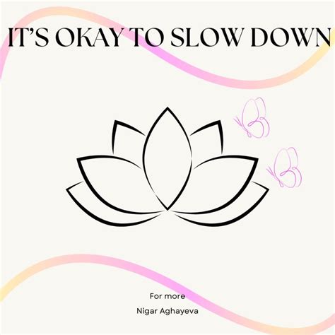 Mindfulness Selfcare Trusttheprocess Worklifebalance Slowliving Nigar Aghayefa 19 Comments