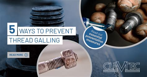 5 Ways To Prevent Thread Galling News Clevtec