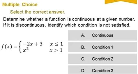 Solved Multiple Choice Select The Correct Answer Determine Whether A Function Is Continuous At
