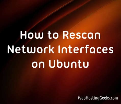 how to rescan network interfaces on ubuntu linux tutorials for beginners
