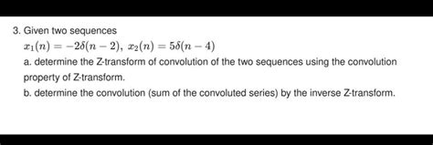 solved given two sequences x1 n 2 8 n 2 x2 n s8 n 4 a
