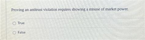 Solved Proving An Antitrust Violation Requires Showing A