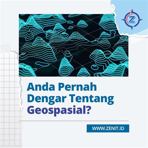 Zenit Id On Linkedin Geospasial Gis Geospatial Geodesi Pemetaan Surveyorindonesia