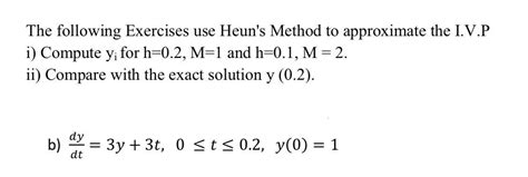 solved the following exercises use heun s method to