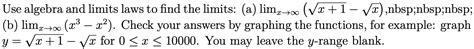 Solved Use Algebra And Limits Laws To Find The Limits A