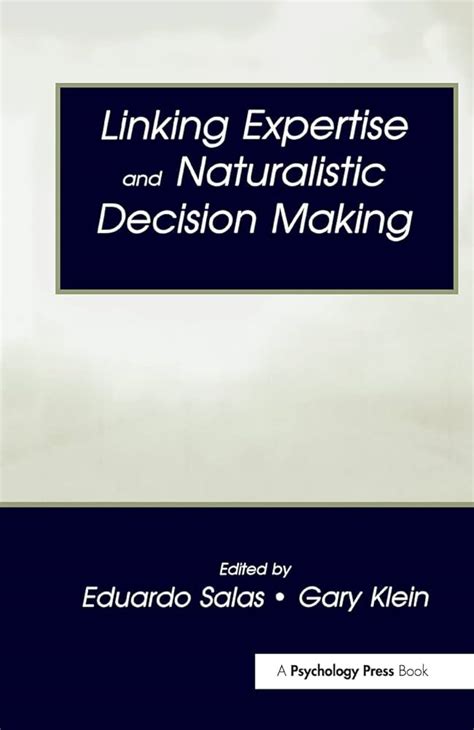 Naturalistic Decision Making Pdf A Naturalistic Decision Making