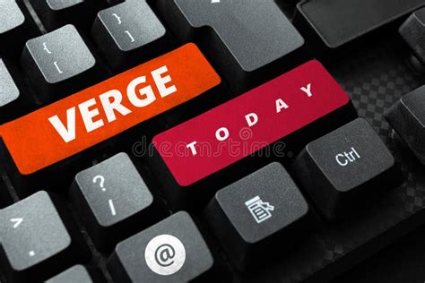 Sign Displaying Verge Word Written On Extreme Limit Beyond Which Something Specified Will