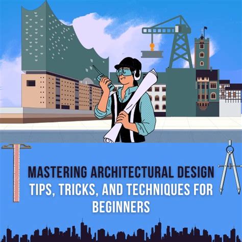 Mastering Architectural Design Tips Tricks And Techniques For Beginners