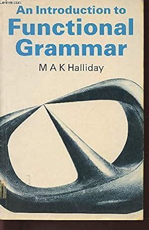 An Introduction To Functional Grammar Halliday M A K Hall Day