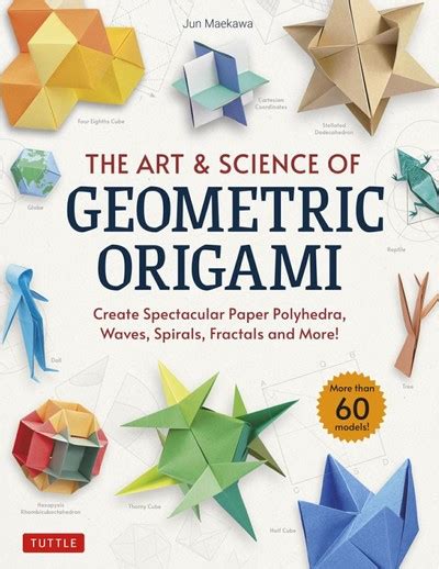 The Art And Science Of Geometric Origami By Jun Maekawa Book Review