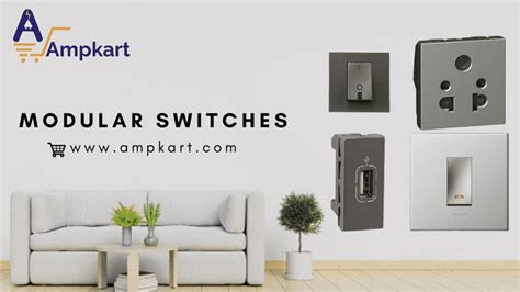 Why Should You Use Modular Switches Ampkart