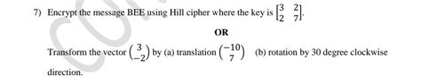 solved 7 encrypt the message bee using hill cipher where