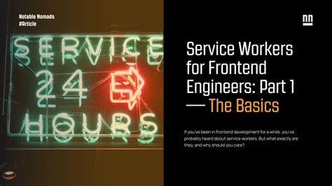 Frontenddev Javascript Webperformance Notablenomads Serviceworkers Notable Nomads