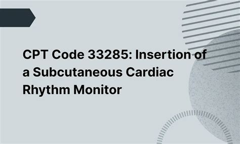 Cpt Code 33285 Insertion Of A Subcutaneous Cardiac Rhythm Monitor