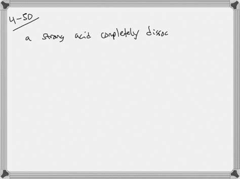 SOLVED What Is The Difference Between A Strong Acid And A Weak Numerade