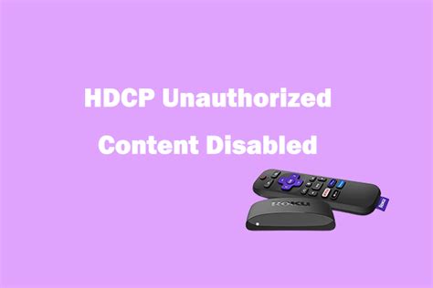 5 Fixes To The Hdcp Unauthorized Content Disabled Error Minitool