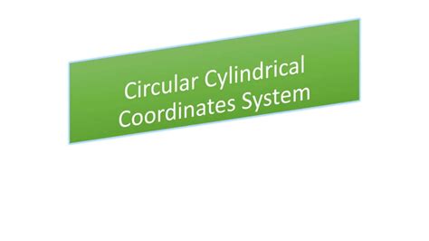 Cylinderical Coordinate System Pptx