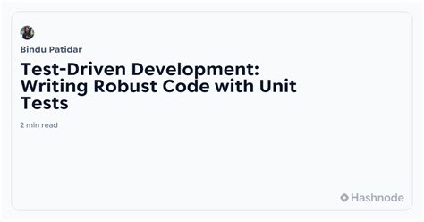 Test Driven Development Writing Robust Code With Unit Tests