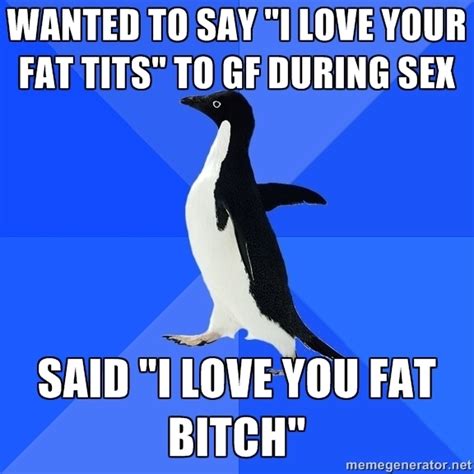 Said This To My Girlfriend During Sex Yesterday Meme Guy