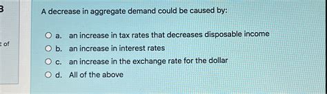 Solved A Decrease In Aggregate Demand Could Be Caused Bya