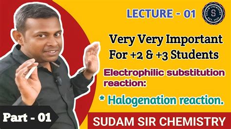 Electrophilic Substitution Reaction Halogenation Reaction Part 01