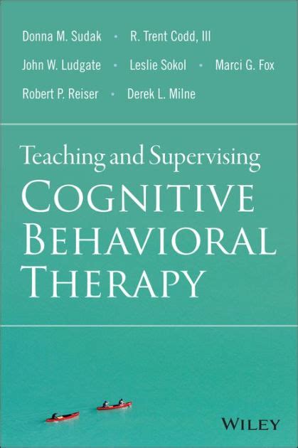 Teaching And Supervising Cognitive Behavioral Therapy Edition 1 By