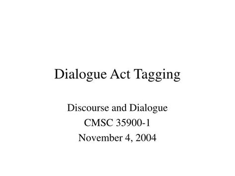 Ppt Dialogue Act Tagging Powerpoint Presentation Free Download Id