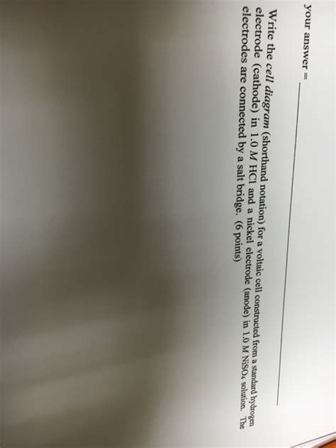 Solved Write The Cell Diagram Shorthand Notation For A