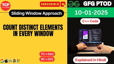 Gfg Ptod 10 Jan 2025 Count Distinct Elements In Every Window