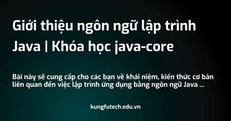 giới thiệu ngôn ngữ lập trình java khóa học java core