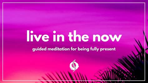 Live In The Now And Be Fully Present Guided Meditation Wu Wei Wisdom Youtube Music