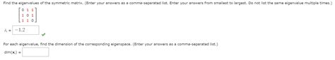 Solved Find The Eigenvalues Of The Symmetric Matrix Enter Chegg