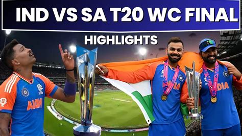 🔴 Ind Vs Sa Highlights T20 World Cup Final 2024 India Vs South