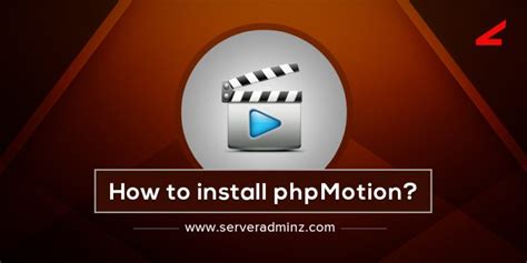 How To Install Phpmotion Serveradminz Blog Who Knows Server Better