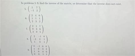 Solved In Problems Find The Inverse Of The Matrix Or Chegg