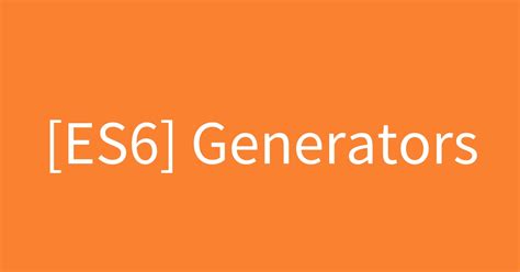 [es6] Generators Le Murmure De Julian