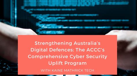 The Acccs Comprehensive Cyber Security Uplift Program
