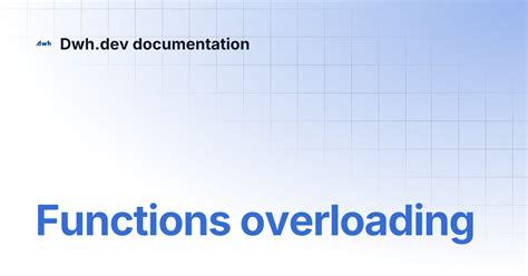 Functions Overloading Dwhdev Documentation