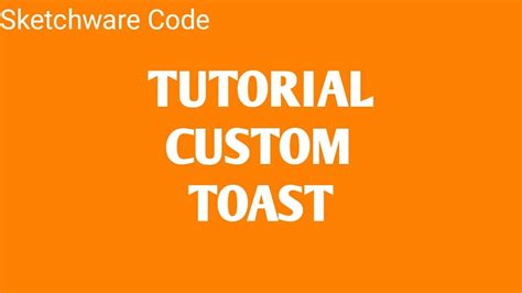custom toast sketchware tutorial youtube