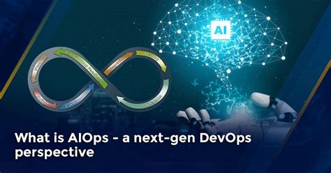What Is AIOps A Next Gen DevOps Perspective APMdigest