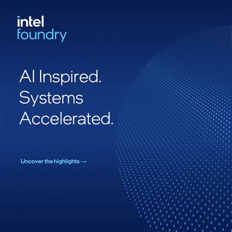 Intel Foundry Accelerates Ai Innovation With Chip Ip And Packaging