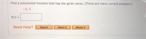 Solved Find A Polynomial Function That Has The Given Zeros