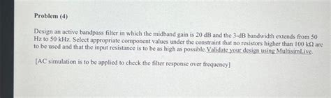 solved problem 4 design an active bandpass filter in which