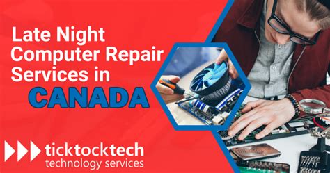 Late Night Computer Repair Services in Canada - TickTockTech