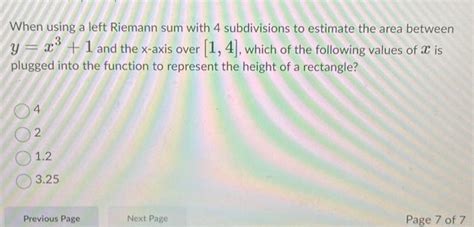Solved When Using A Left Riemann Sum With 4 Subdivisions To