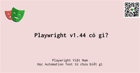 [vọc playwright] có gì mới trong playwright v1 44 playwright việt
