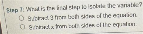 solved step 7 what is the final step to isolate the variable