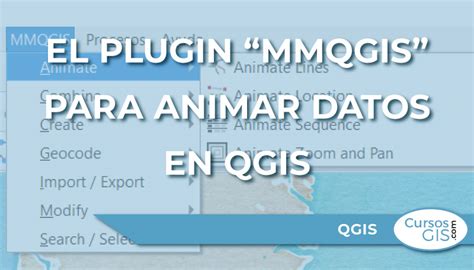 El Plugin Mmqgis” Para Animar Datos En Qgis Tyc Gis