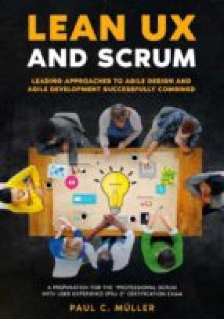 Lean Ux And Scrum Leading Approaches To Agile Design And Agile